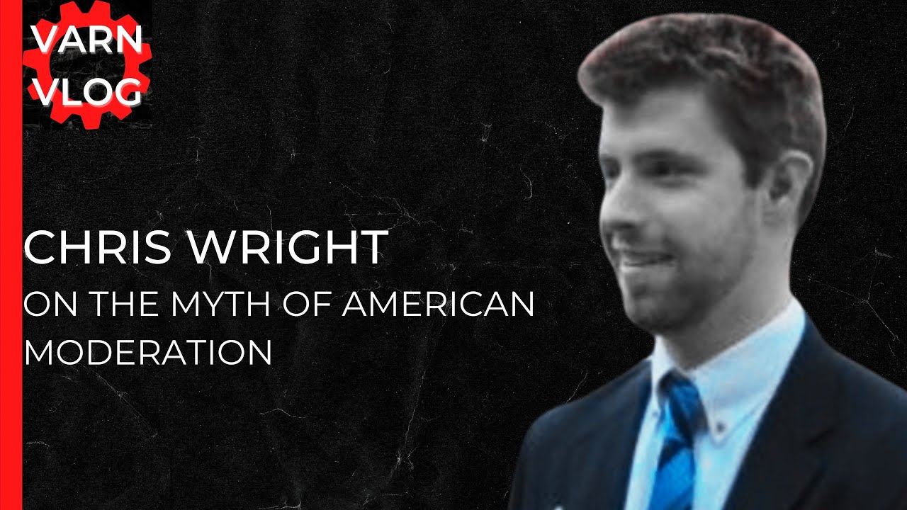 Varn Vlog: Chris Wright on the Myth of American Moderation - YouTube