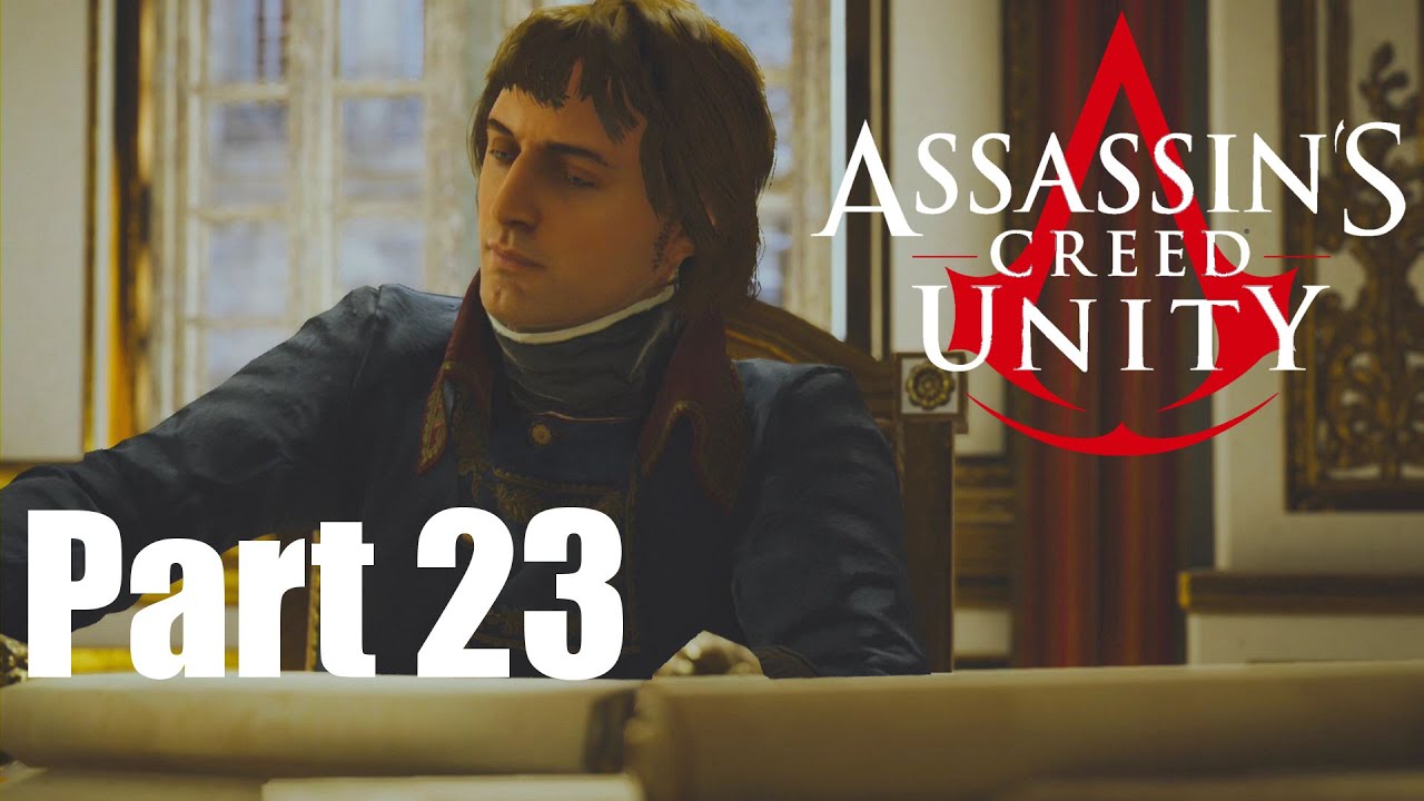Assassin's Creed Unity w/ Commentary part 23 Sequence 8 Memory 2 - YouTube