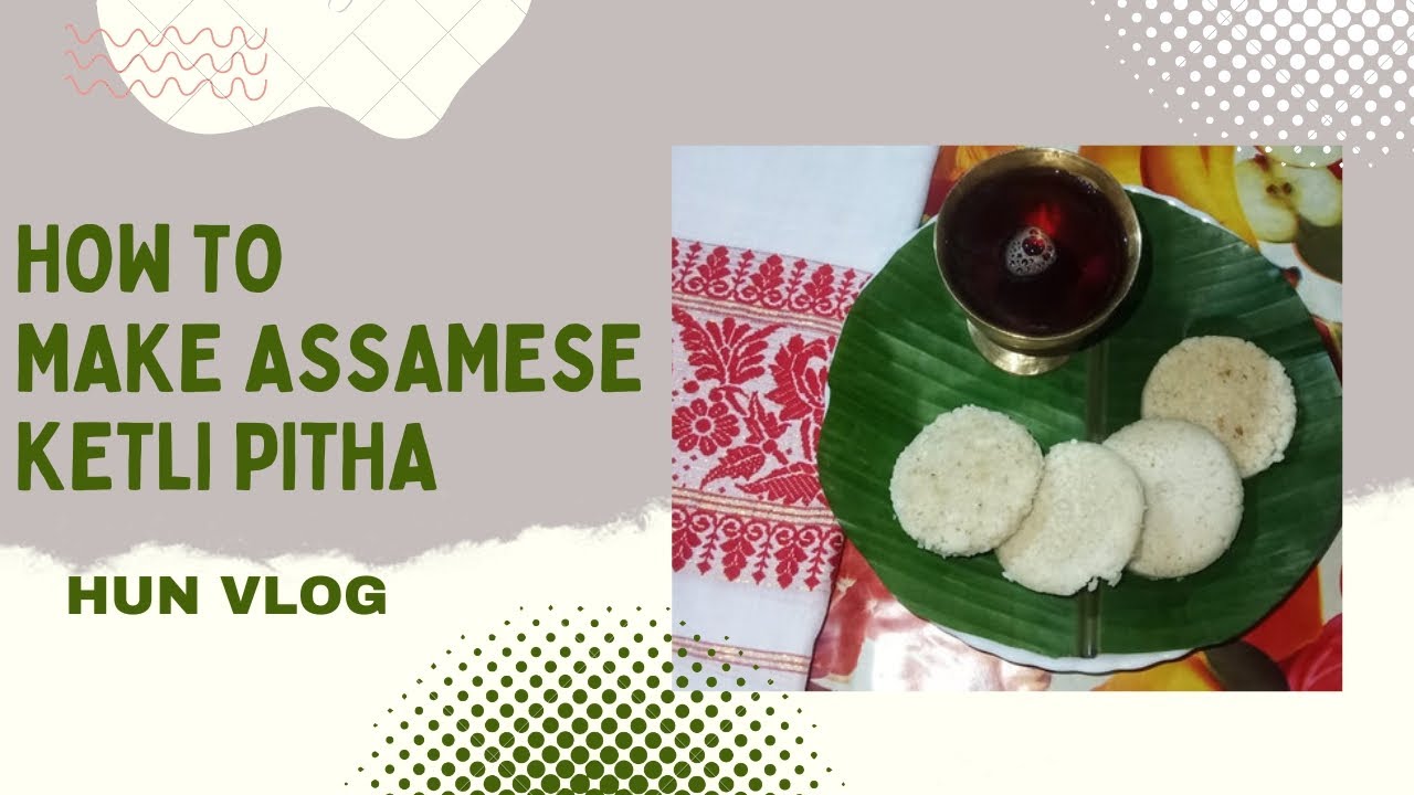 ketli pitha in Assamese recipe l bhapot diya pitha l assamese ...