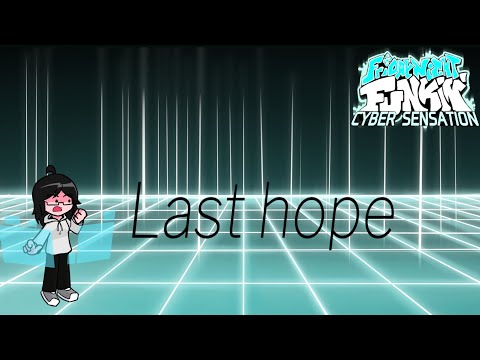 Last hope Cyber Sensation