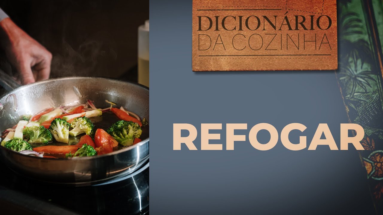 O que é REFOGAR e dicas valiosas na hora de usar essa técnica coringa ...