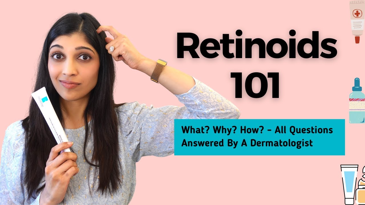 Retinol 101: How To Use Retinoids For Acne, Discoloration, Aging, Pores ...