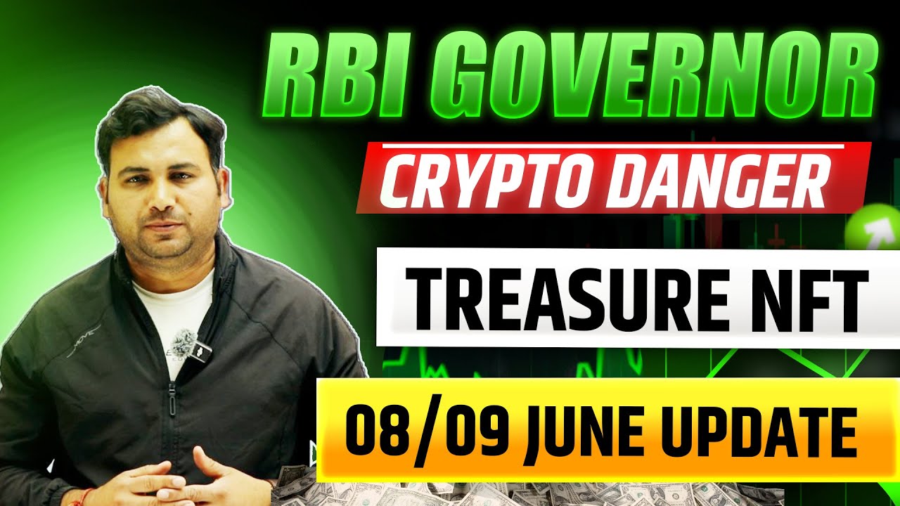 Treasure NFT New Update Today | RBI Governor Crypto is Hamper ...