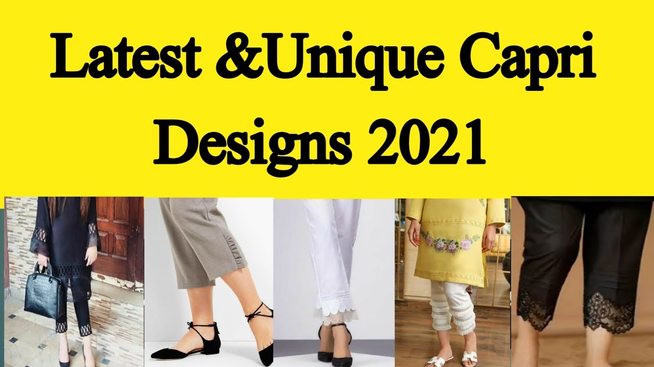Latest And Unique Capri Designs 2021 | Trousers / Shalwar Bottom ...