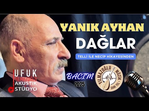 Yanık Ayhan -Dağlar (Telli ile Necip Hikayesin'den )