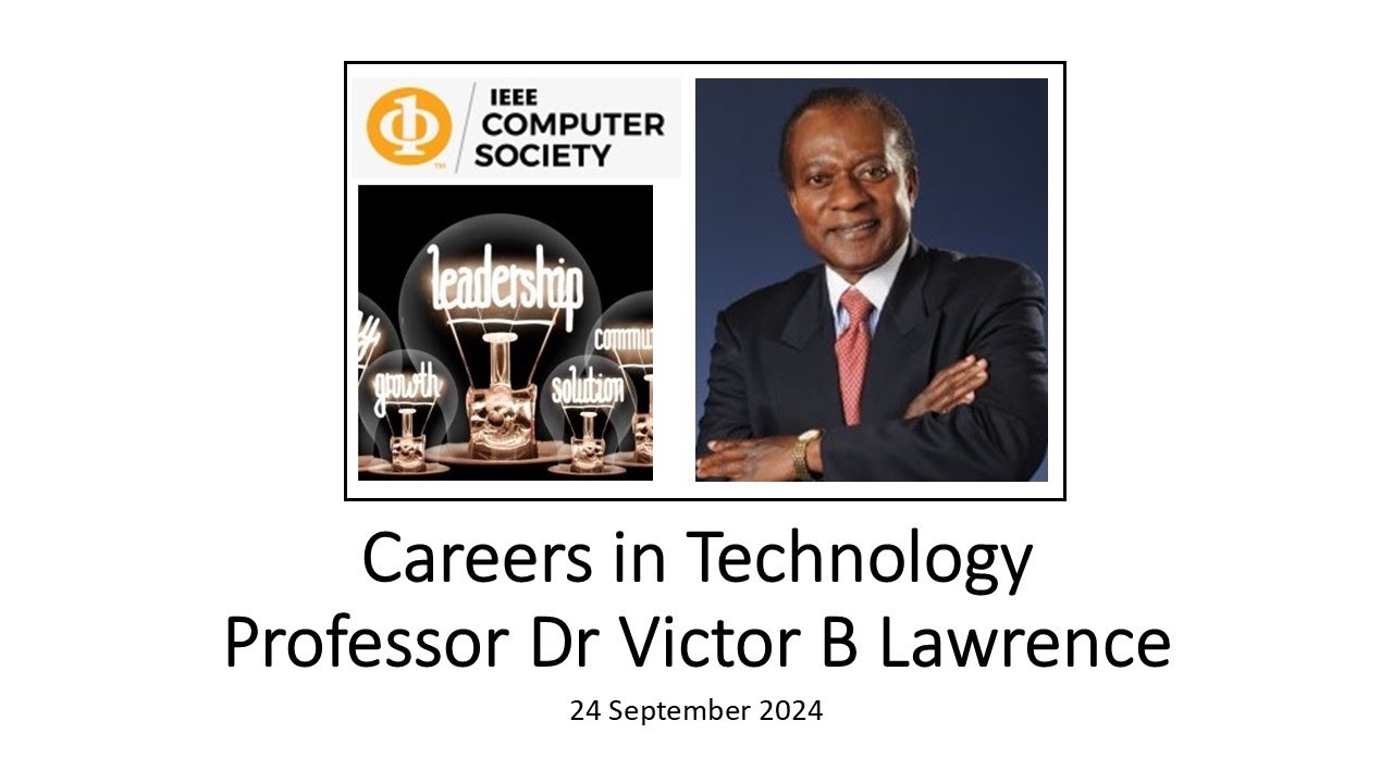 Professor Dr Victor B Lawrence Careers in Technology 24 September 2024 ...