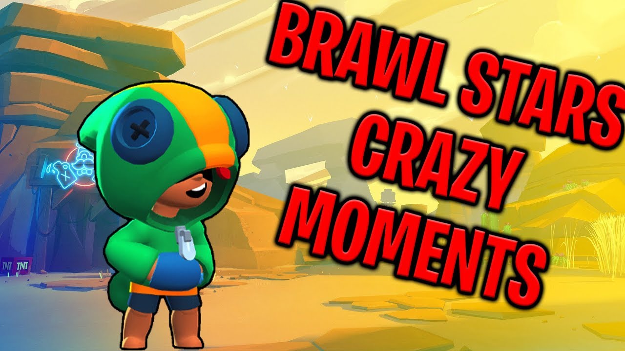 CRAZY MOMENTS - BRAWL STARS(Epic Fails and Funny Moments in BRAWL STARS ...
