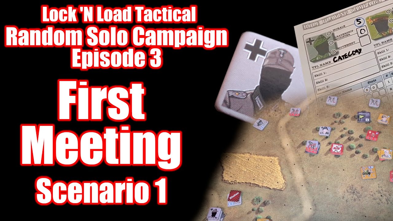 First Meeting - Random Scenario 1 - Lock 'N Load Tactical Solo Campaign ...