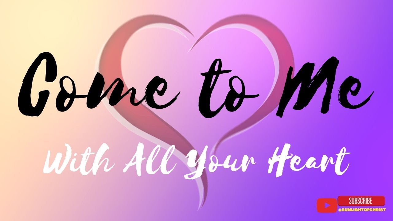 Come to Me with All your Heart // Lenten Songs // Jesus Songs // - YouTube