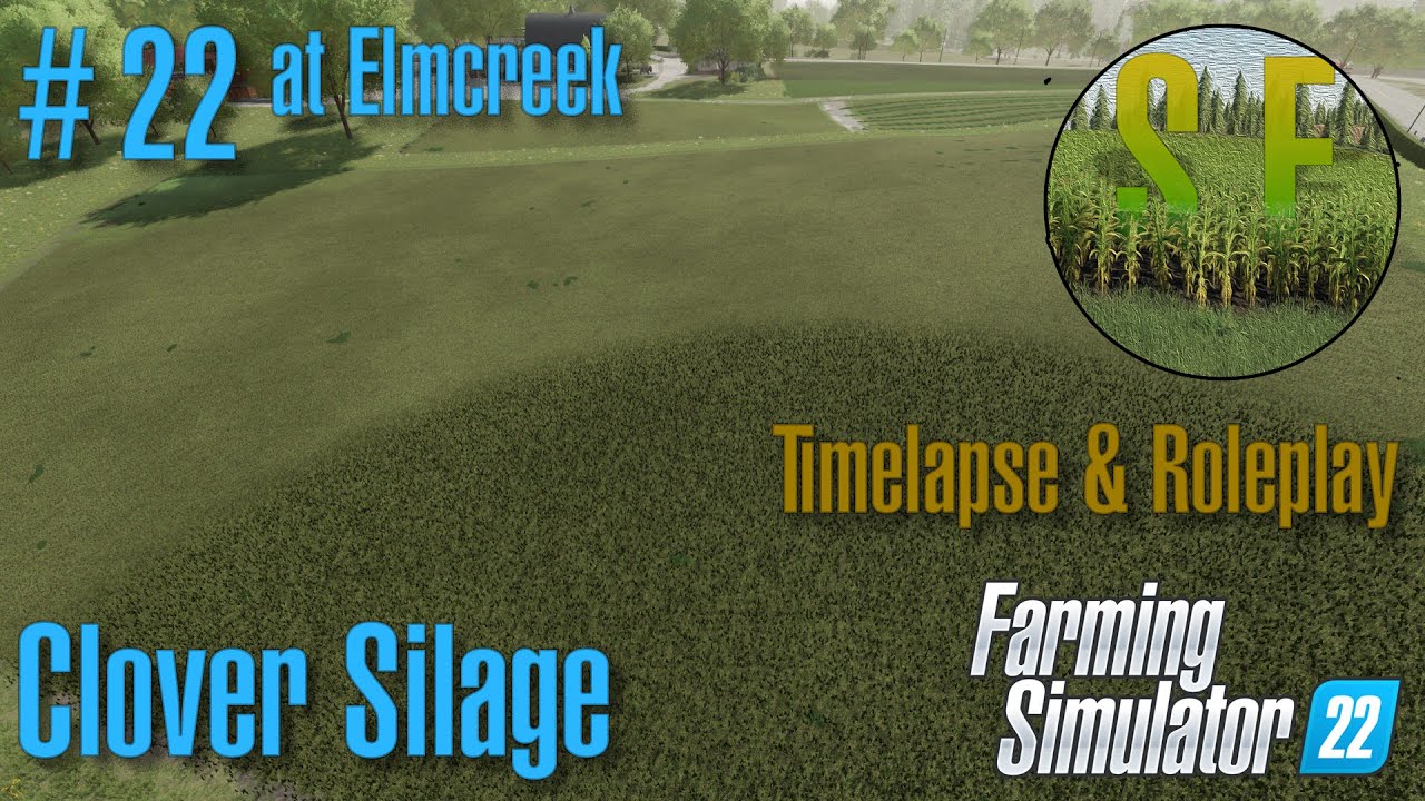 Making Clover Silage ⭐ Elmcreek #22 ⭐ FS22 Timelapse & Roleplay - YouTube