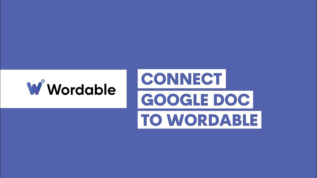 How To Connect Google Docs In Wordable YouTube How To Connect Google Docs In Wordable YouTube