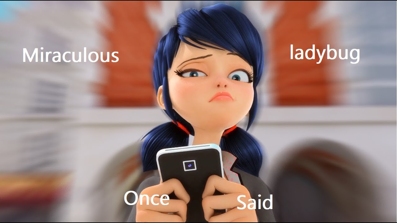 Miraculous ladybug once said - YouTube