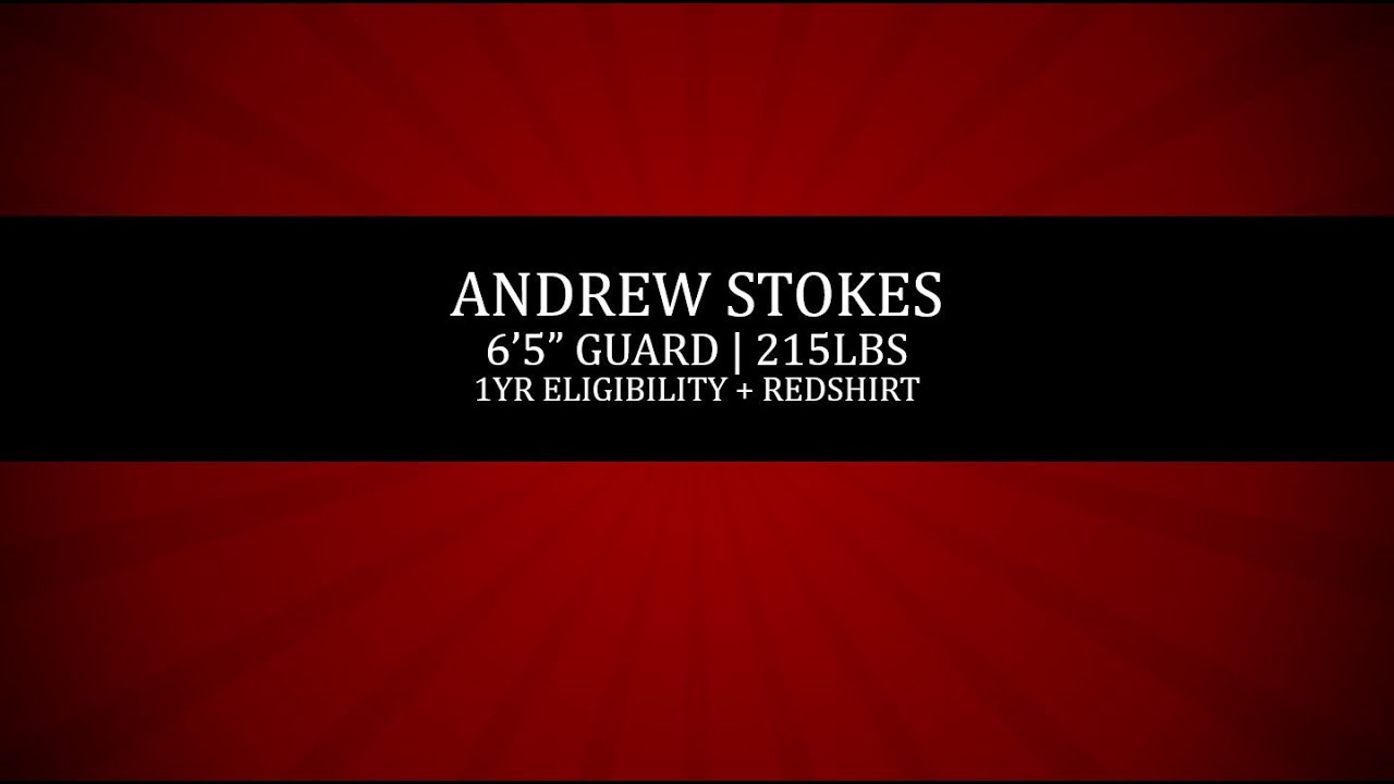 Andrew Stokes | Guard 6' 5" 215lbs _1YR Eligibility Plus Redshirt - YouTube
