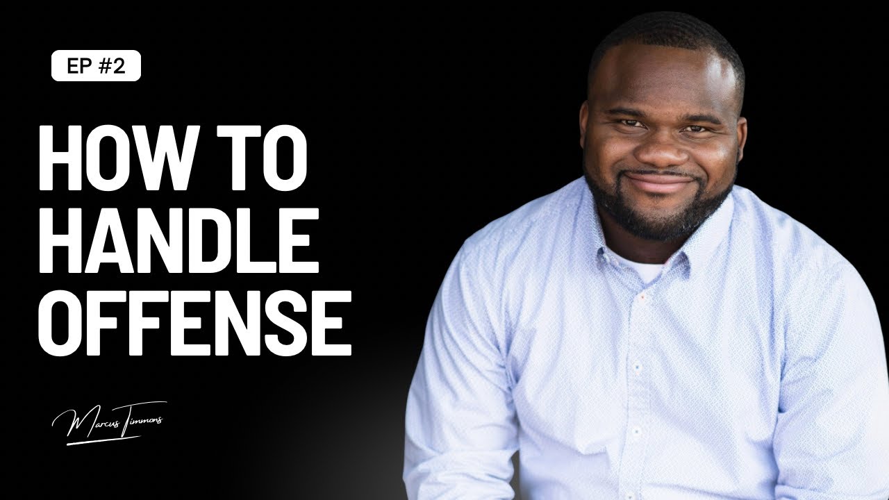 How to Handle Offense | Grounded Conversations with Marcus Timmons | Ep ...