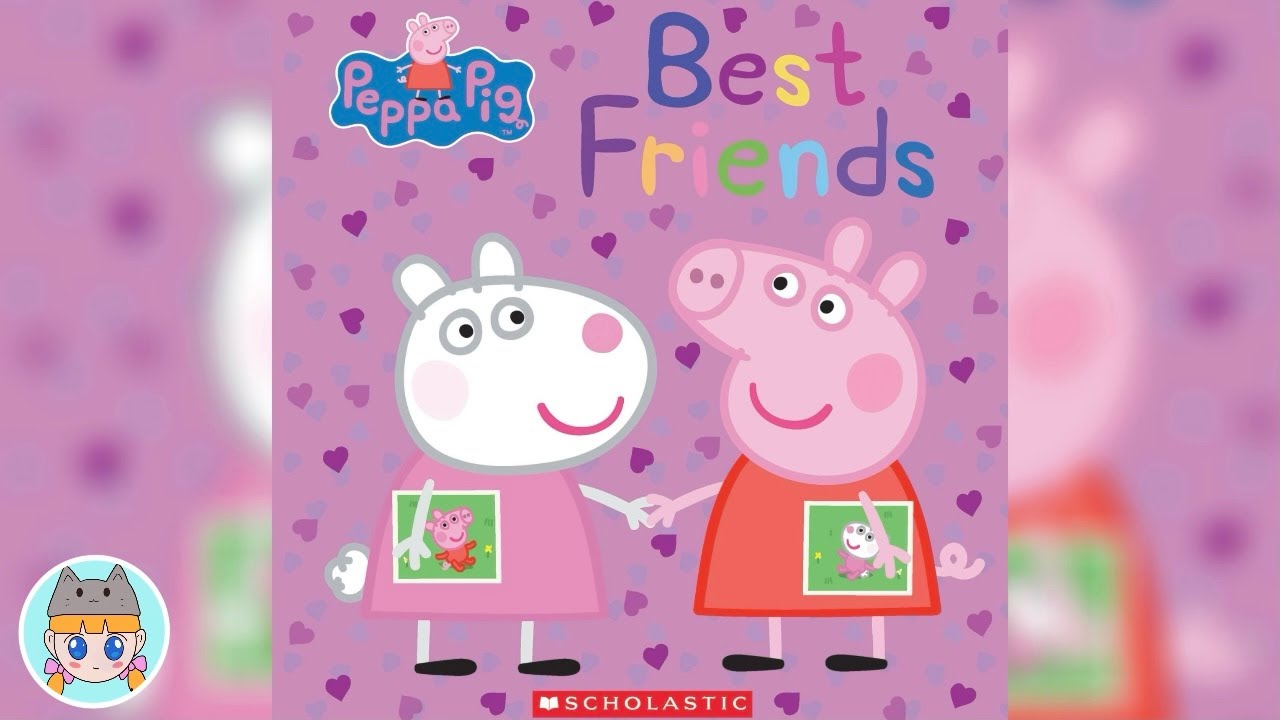 Peppa Pig: Best Friends - Read Aloud Books - YouTube