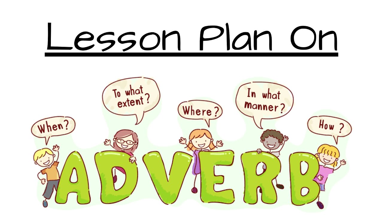 Detailed Lesson Plan In English Grade 9 Adverb Lesson Plan 4 Ways To