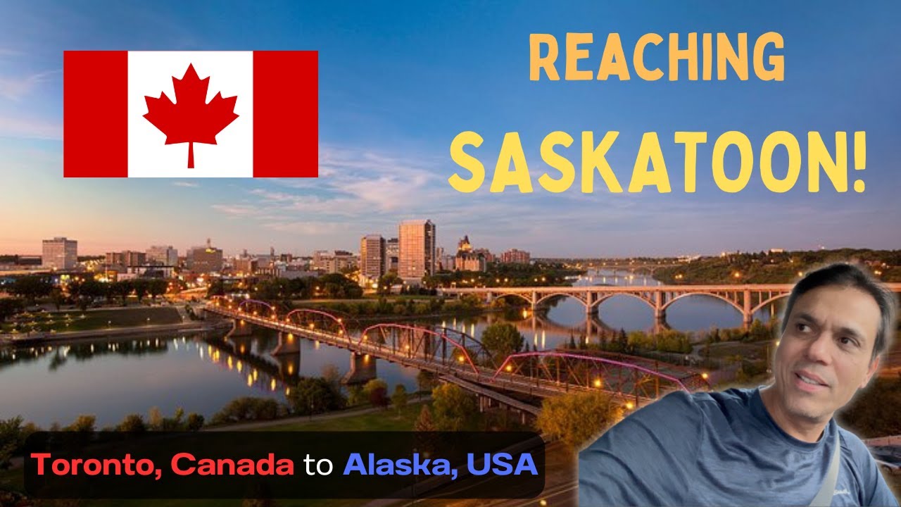 Finally Reached SASKATOON! | Road Trip: Toronto, Canada to Alaska USA | Reel #9 - YouTube