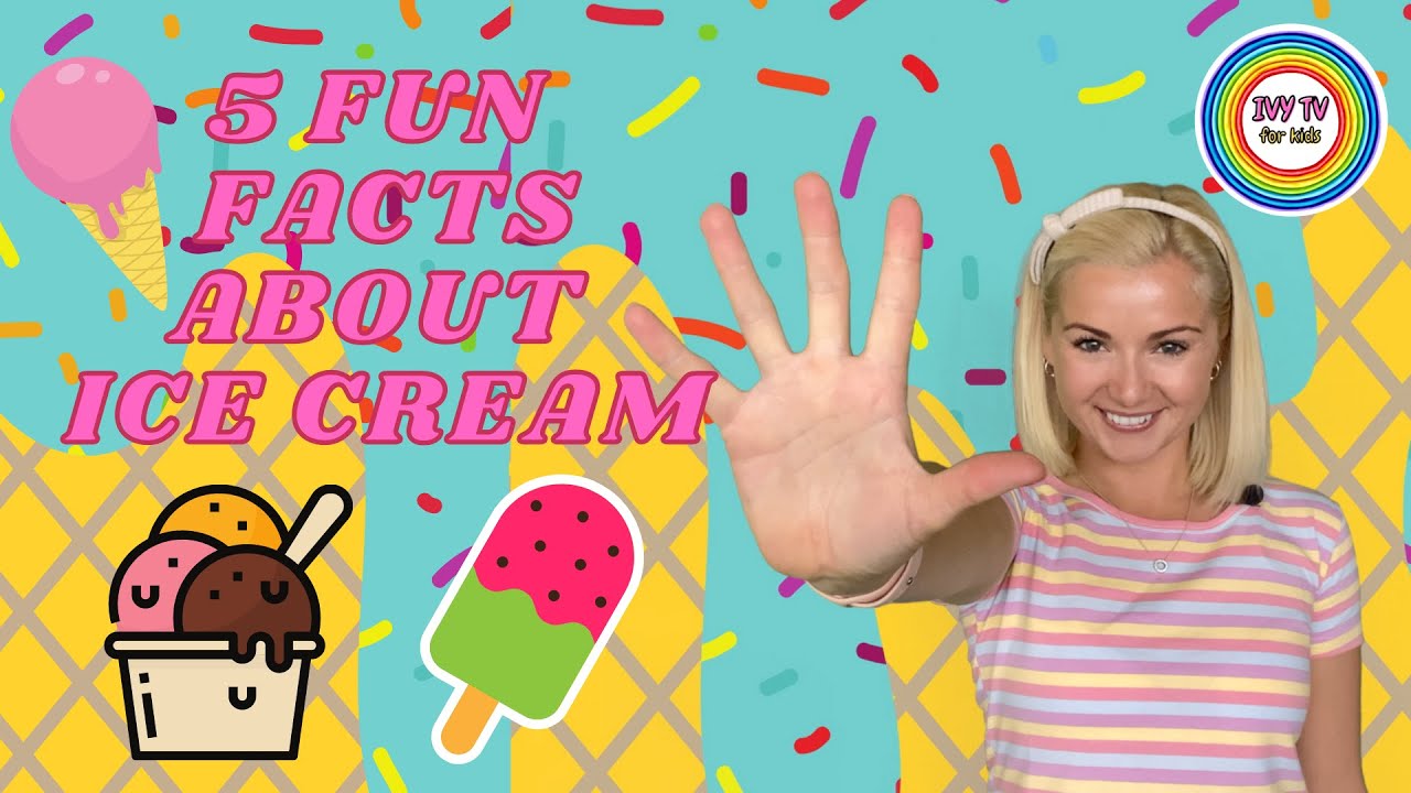 5 FUN FACTS ABOUT ICE CREAM!! IVY TV! #icecream #forkids - YouTube