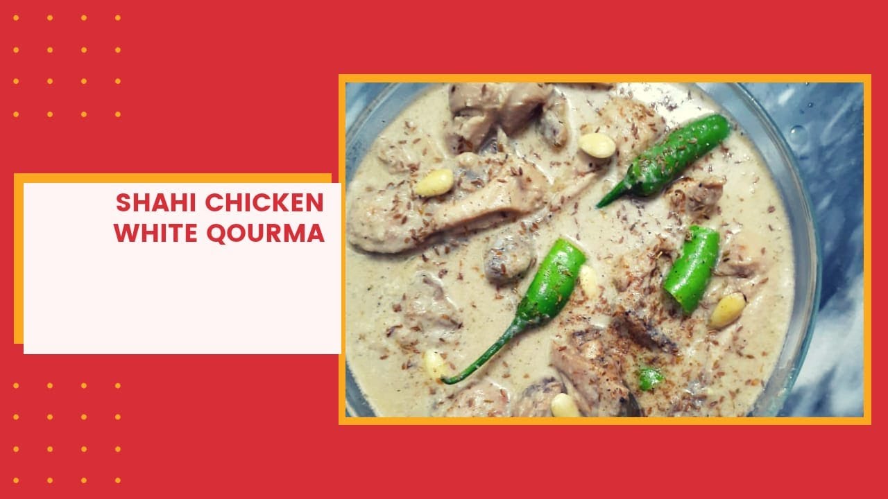 shahi chicken white qourma | easy and delicious recipe - YouTube
