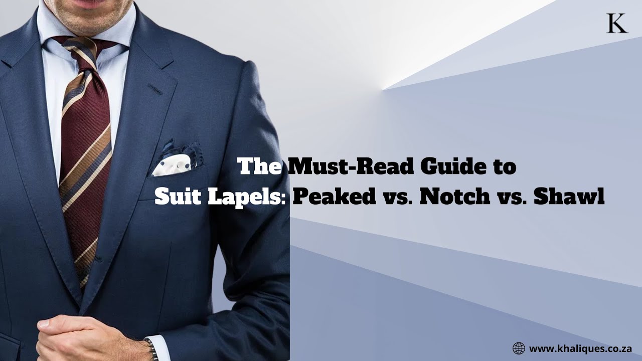 The Must Read Guide to Suit Lapels Peaked vs Notch vs Shawl - YouTube