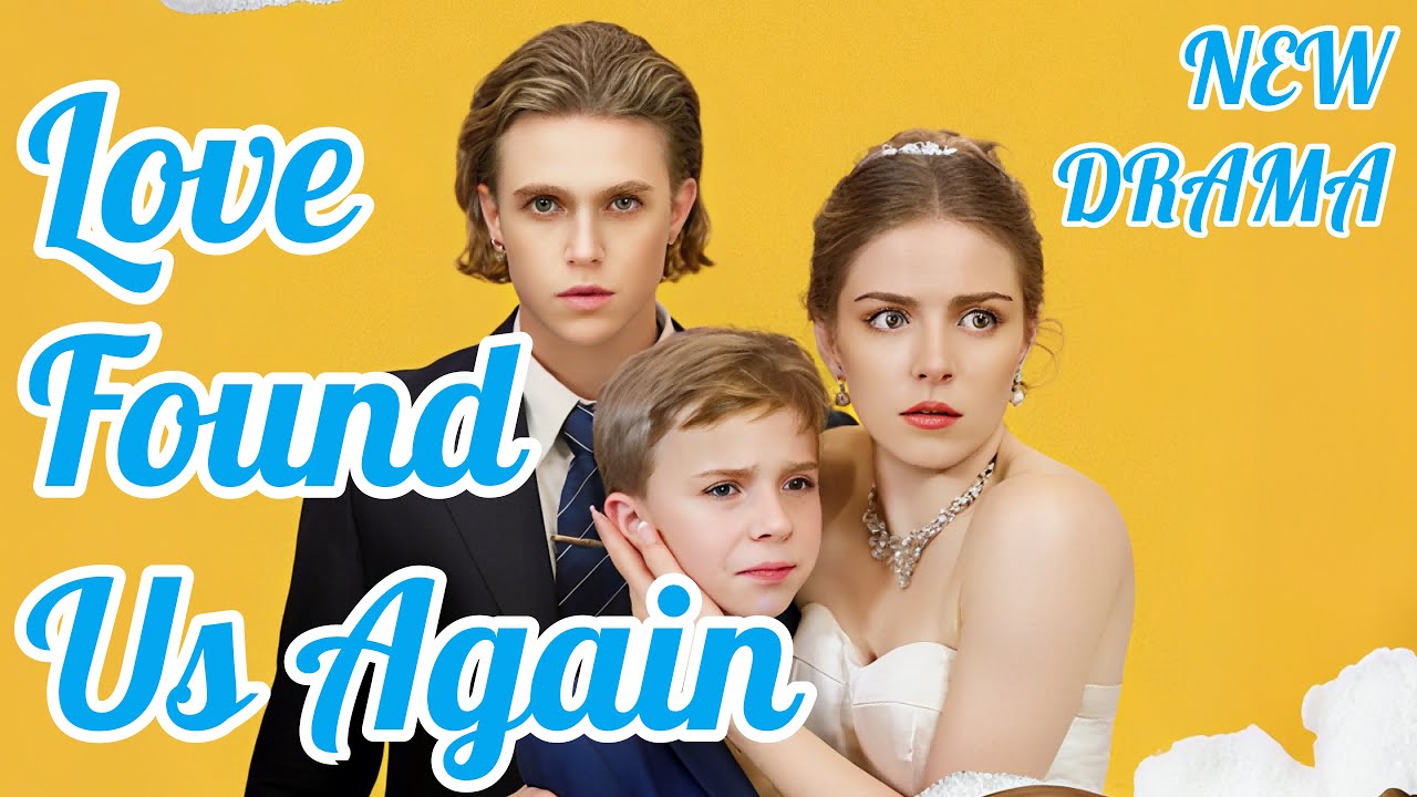 Love Found Us Again [2025 New version] #drama #shortmax - YouTube