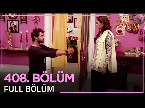 Ah Kalbim 408. Bölüm