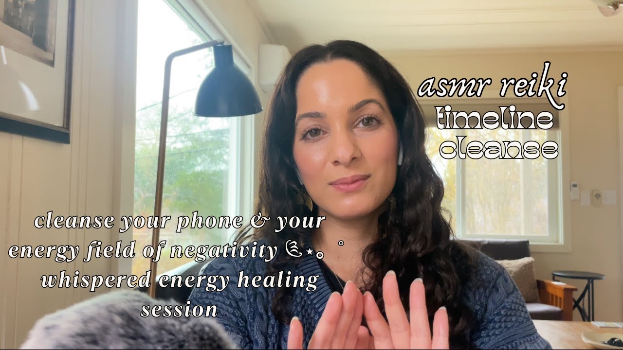 ASMR REIKI TIMELINE CLEANSE | cleansing your phone & energy field of negativity 🤳🏼 whispered ...