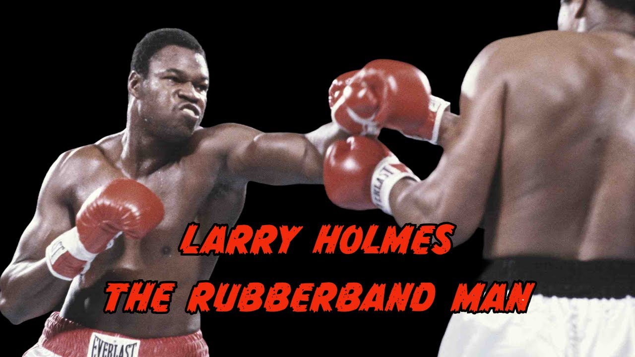 The Unsung Hero Of Heavyweight Boxing: Larry Holmes | Rubberband Man ...