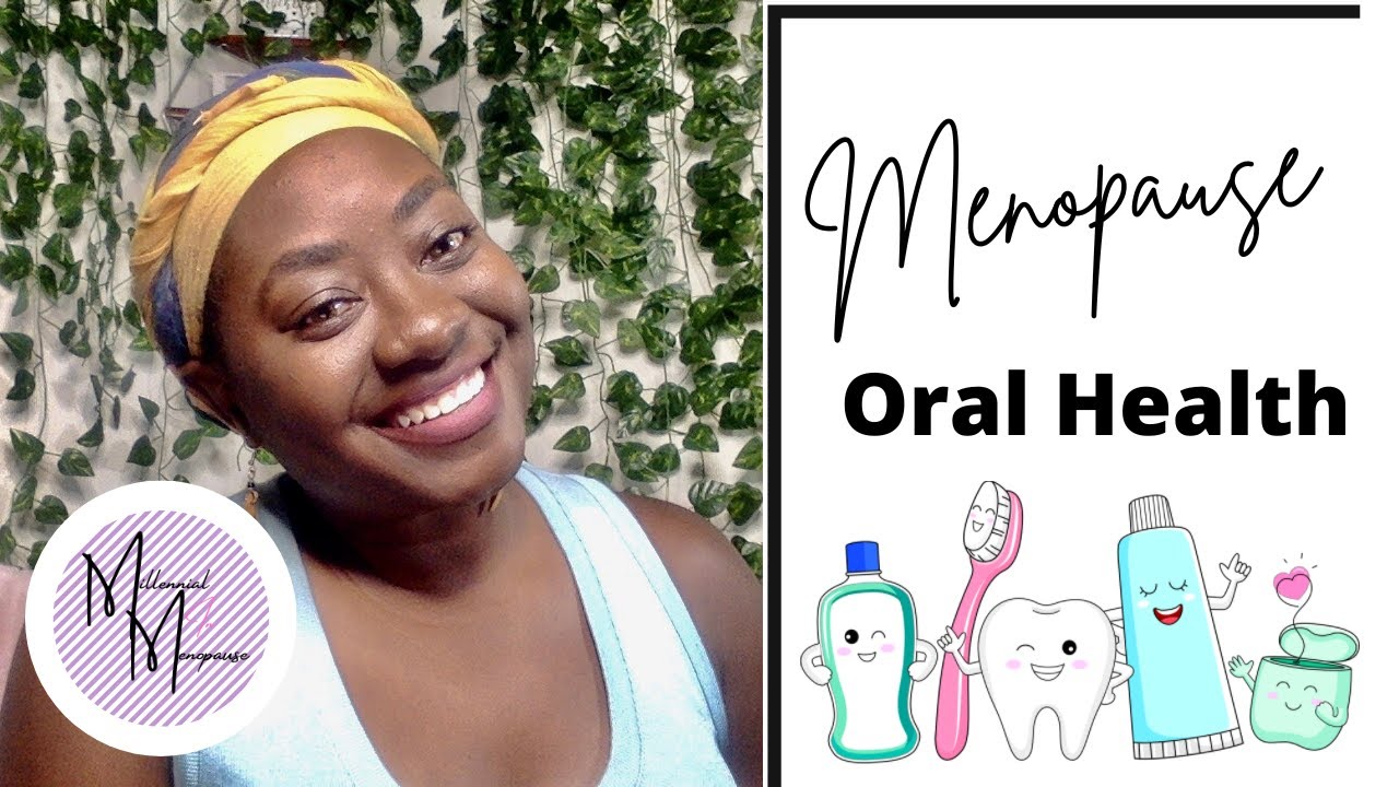 Oral Health/Hygiene & Menopause - YouTube