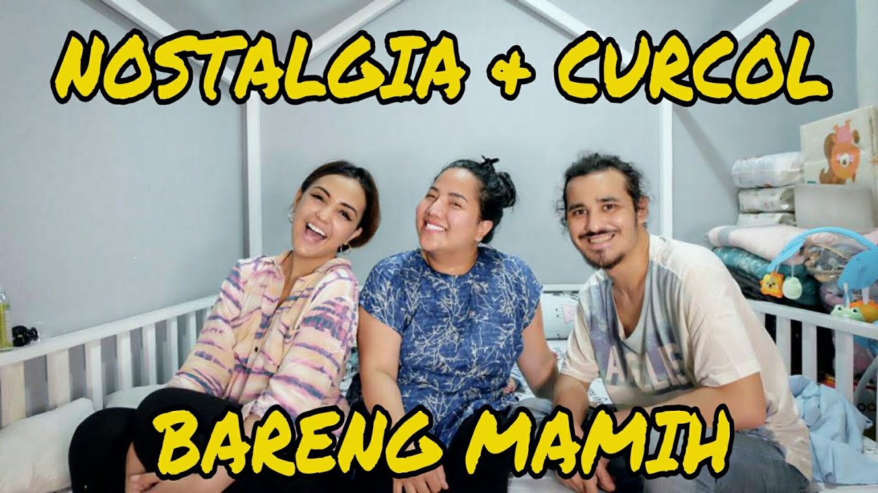 NOSTALGIA DAN CURCOL BARENG MAMIH TYAZ #BaroNadiraVlog - YouTube