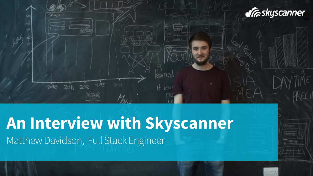 An Interview with a Skyscanner Employee - Matthew Davidson, Full Stack ...