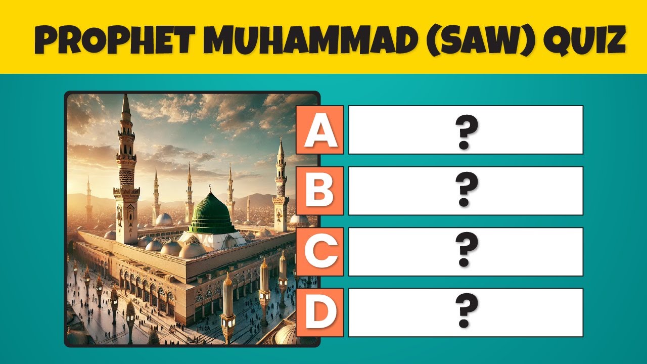 Can you guess the Answers? Prophet Muhammad (SAW) Quiz | Islamic ...