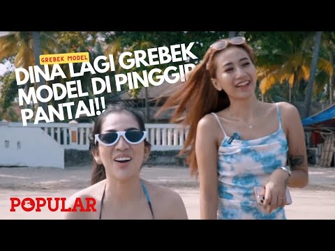 DINA LAGI GREBEK MODEL DI PINGGIR PANTAI!! | #GREBEKMODEL - CHORNELYA | Popular Magazine Indonesia