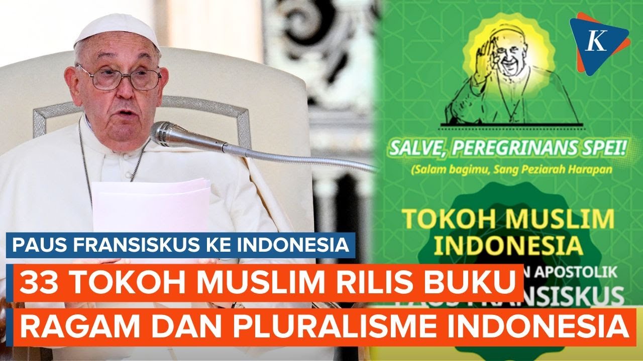 Sambut Paus Fransiskus di Indonesia, 33 Tokoh Muslim Luncurkan Buku ...