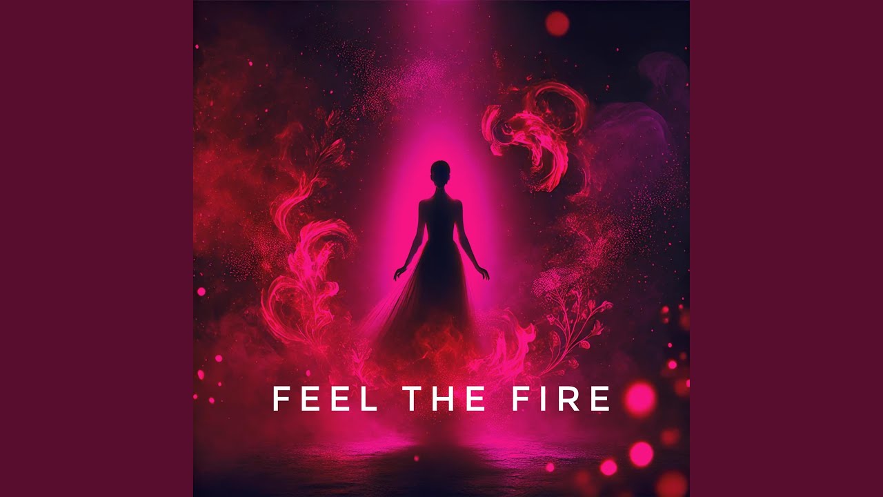 Feel the Fire - YouTube