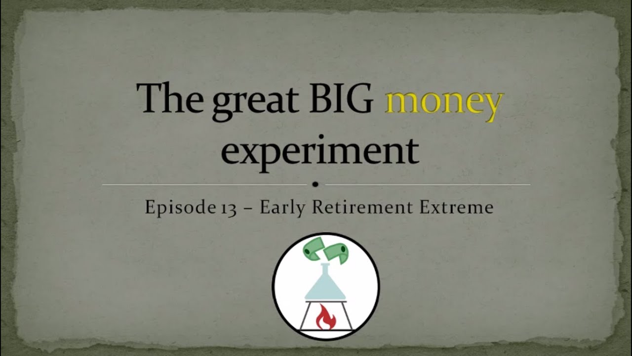Episode 13 Early retirement extreme - YouTube