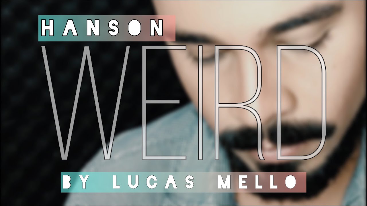 WEIRD - Hanson (by Lucas Mello) - YouTube