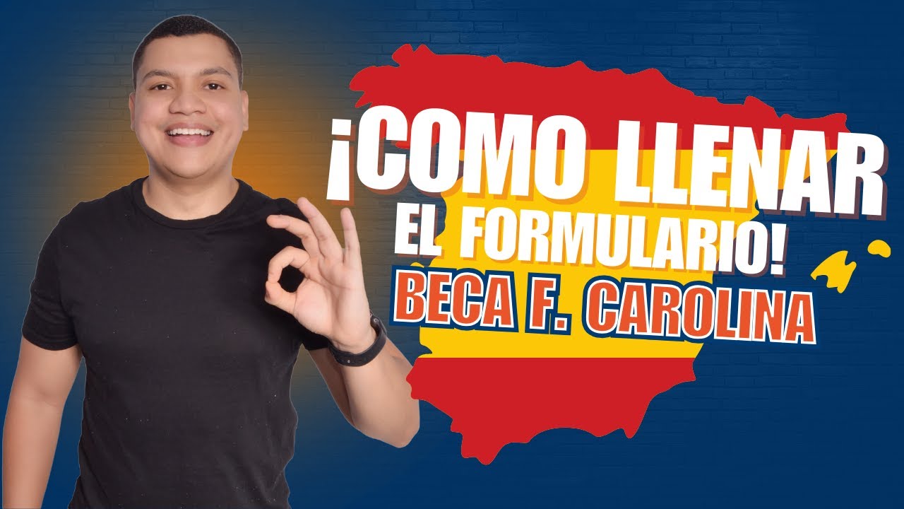 Cómo Llenar el Formulario de la Beca Fundación Carolina (Paso a Paso) 🎓 ...