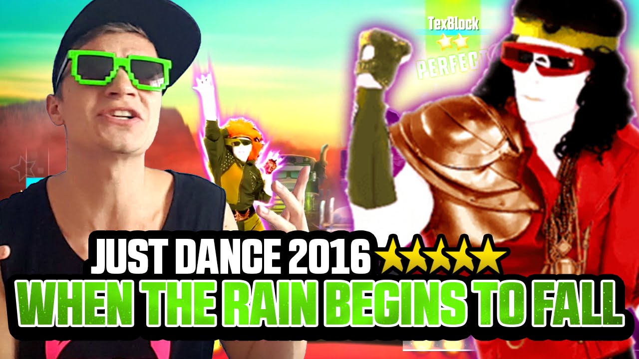 Just Dance 2016 When The Rain Begins To Fall ★ 5 Stars Full Gameplay ...