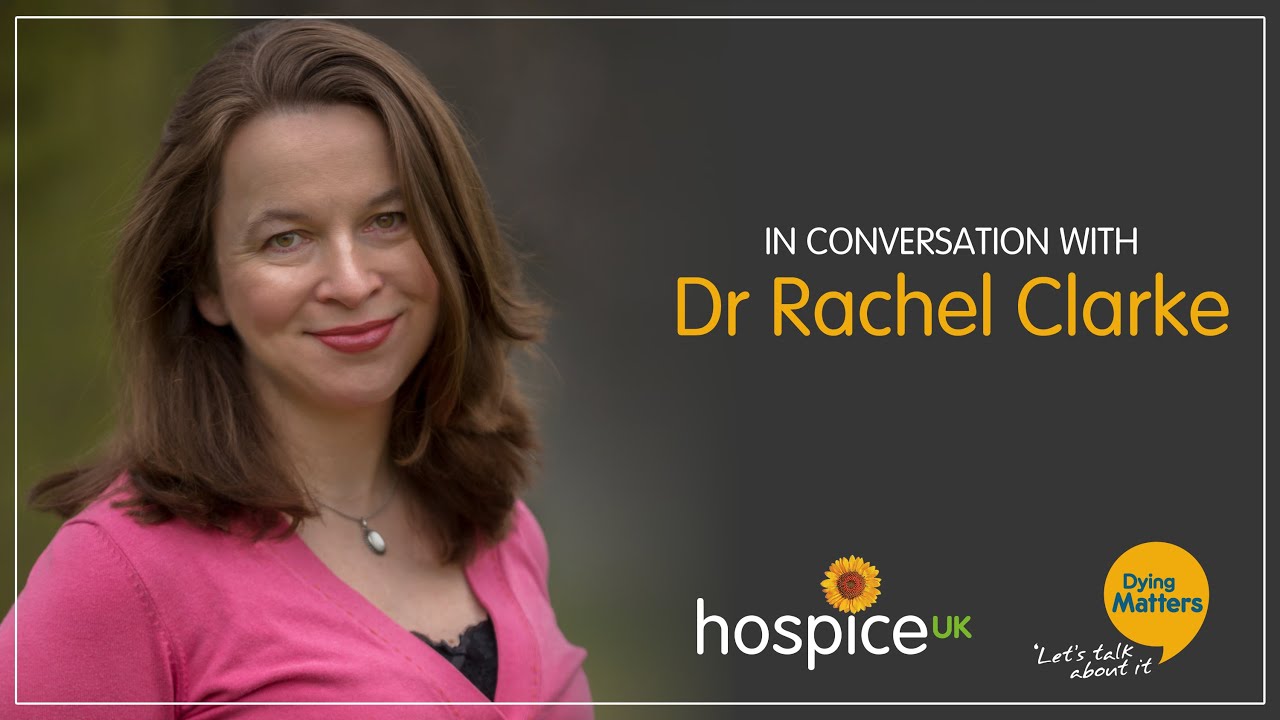 Dying Matters in conversation with Dr Rachel Clarke - Breathtaking ...