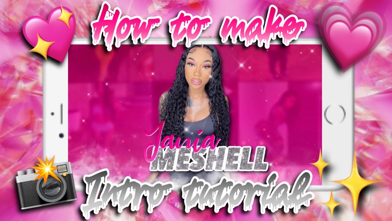 HOW TO MAKE A BADDIE INTRO TUTORIAL💖🦋 - YouTube