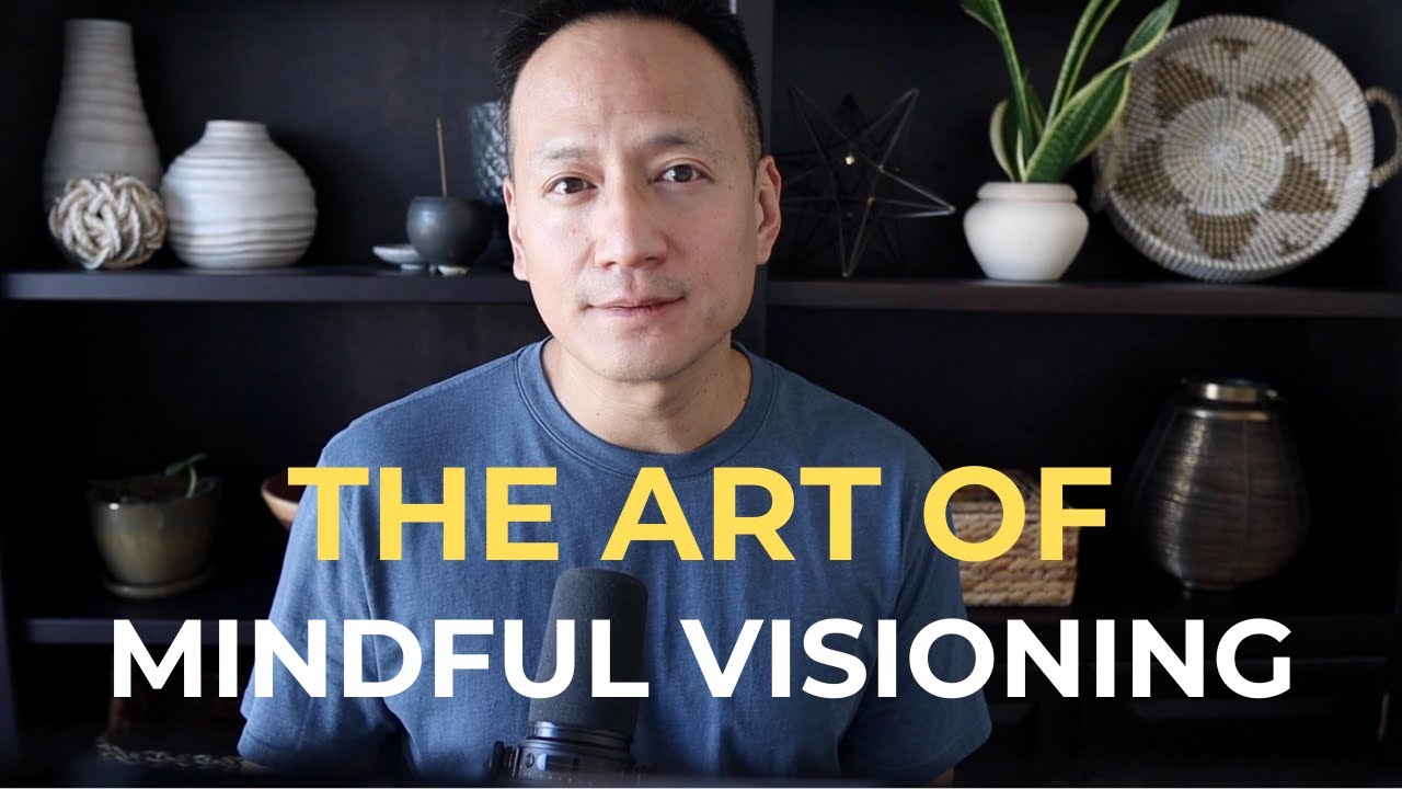 The Art of Mindful Visioning - YouTube