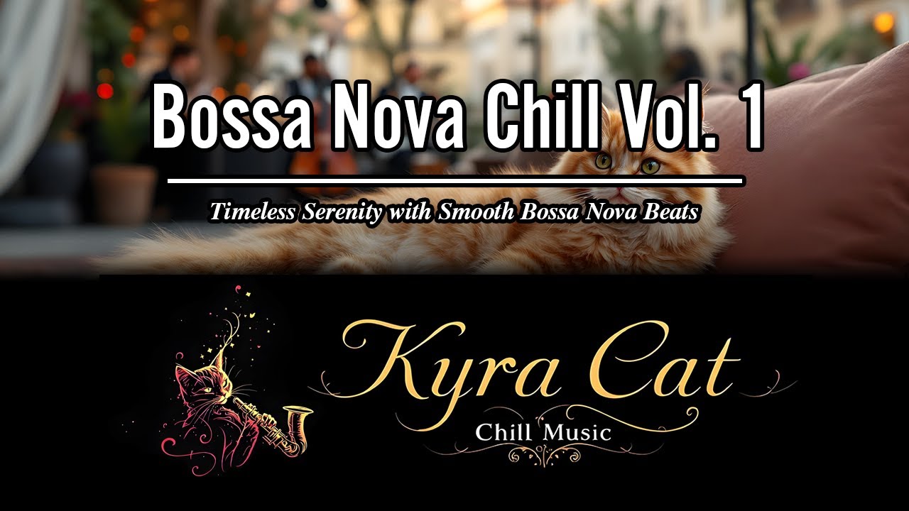 Chill Bossa Nova VOL 1– Soft and Soothing Music to Unwind ...