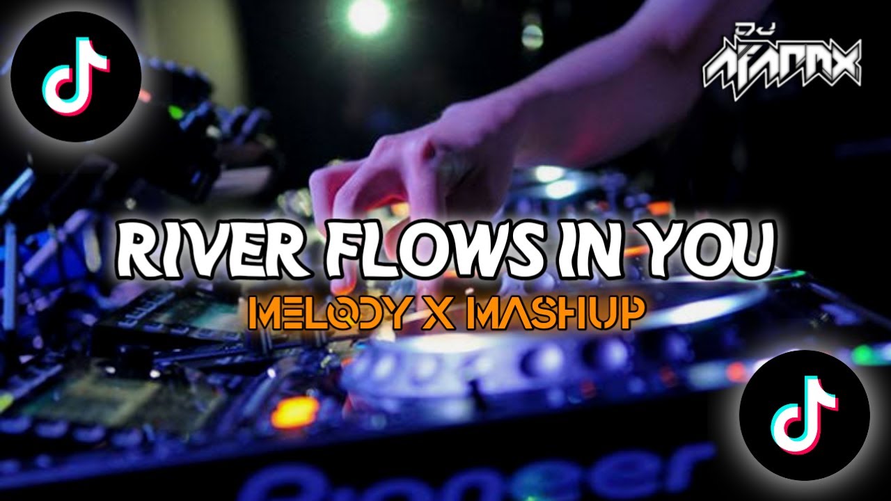 DJ RIVER FLOWS IN YOU MELODY X MASHUP || DJ OLD VIRAL TIKTOK - YouTube