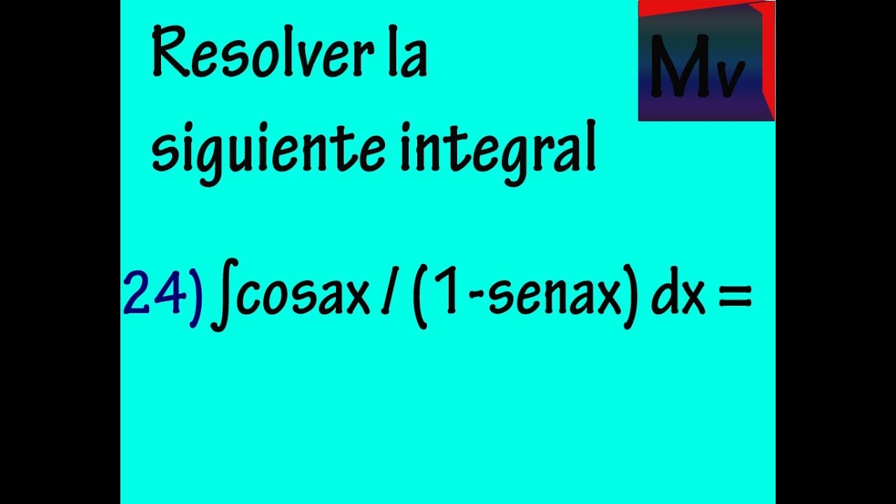 Integral de ∫cosax / (1-senax) dx = |Sustitución simple| 2019 ...