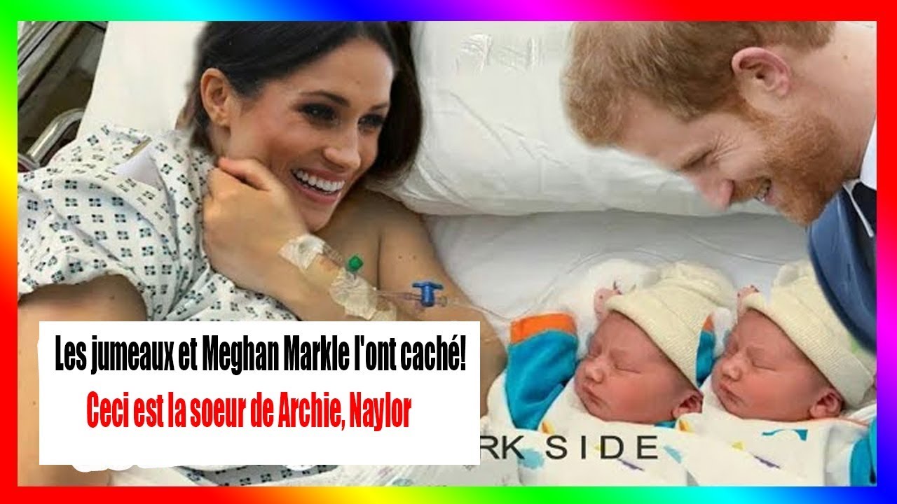 Les jumeaux et Meghan Markle l'ont caché! Ceci est la soeur de Archie ...