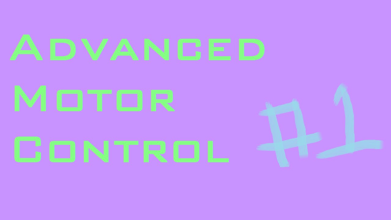 Advanced Motor Control Episode 1 -- Meeting The Motor Control Curve ...