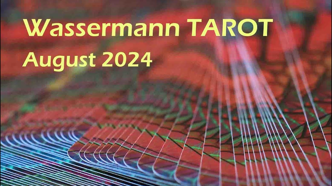 WASSERMANN August 2024 - TAROT - Raum für Neues schaffen - YouTube