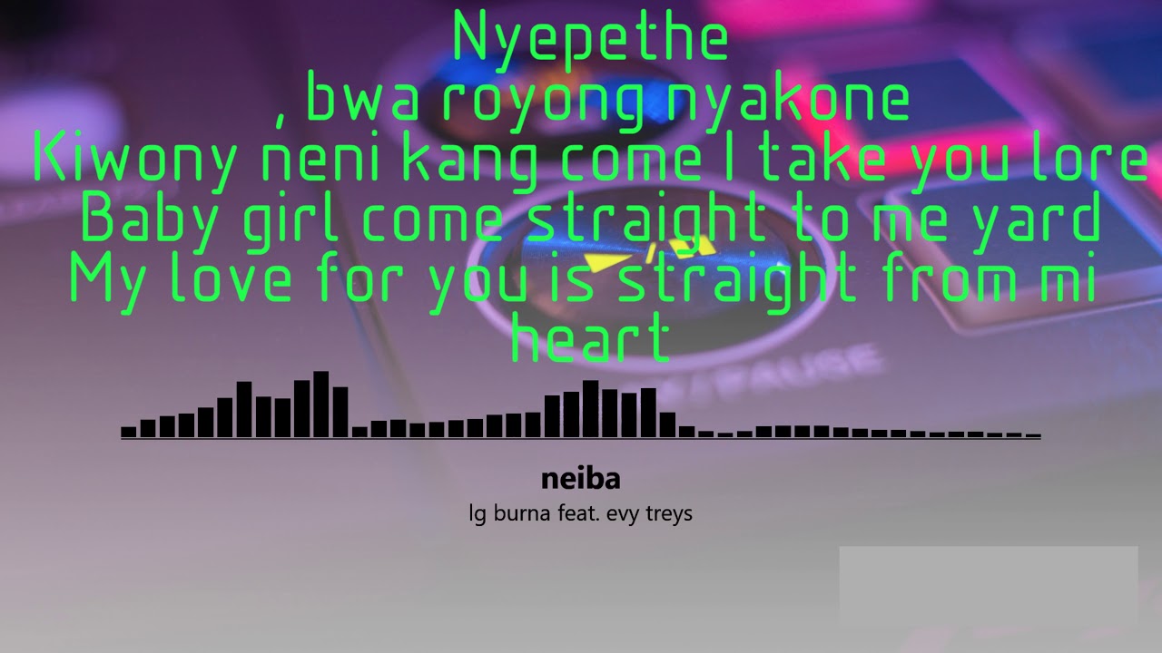 Neiba LG Burna Ft Evy Treyz (Official lyrics Video) - YouTube