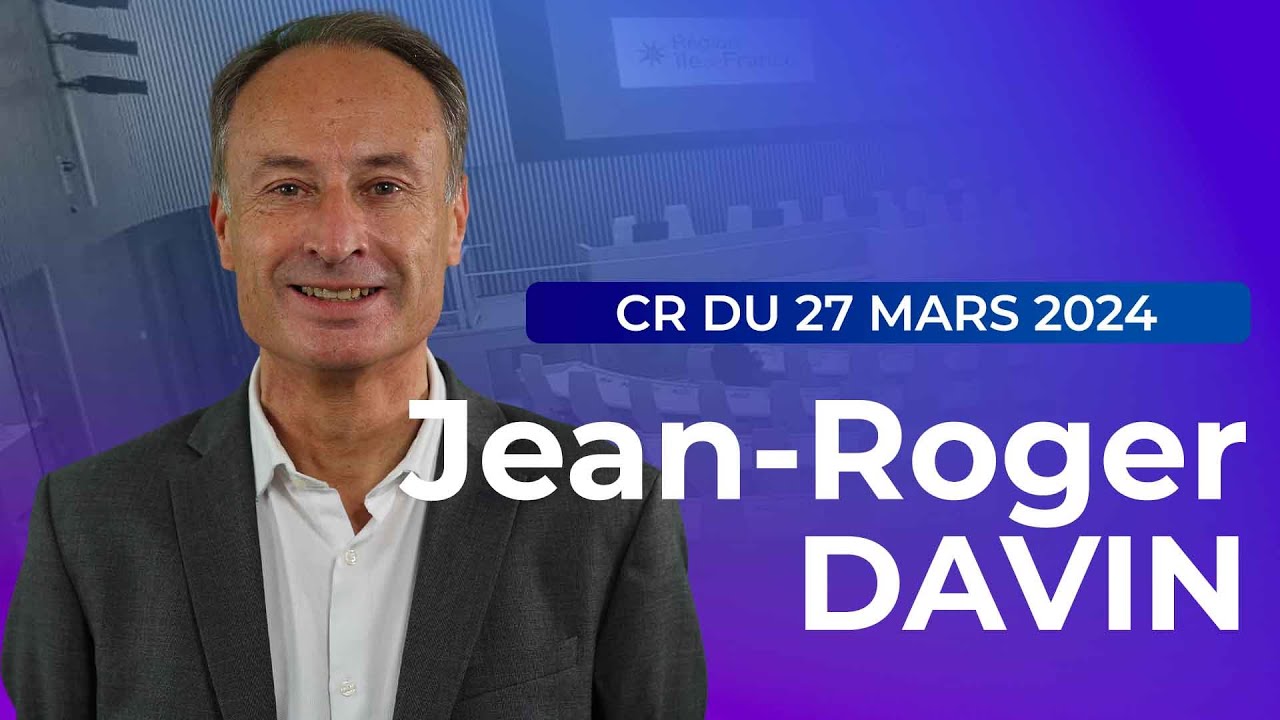 Intervention de Jean-Roger DAVIN - CR du 27 mars 2024 - YouTube